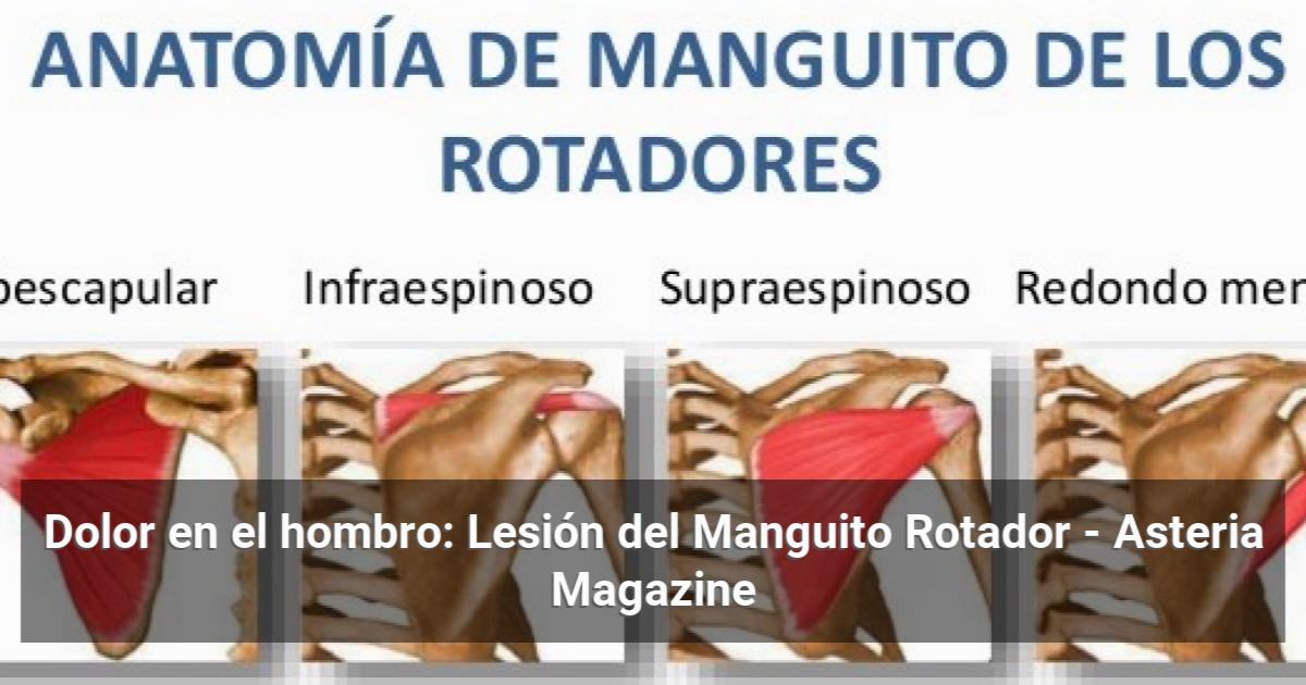Dolor en el hombro: Lesión del Manguito Rotador - Asteria Magazine